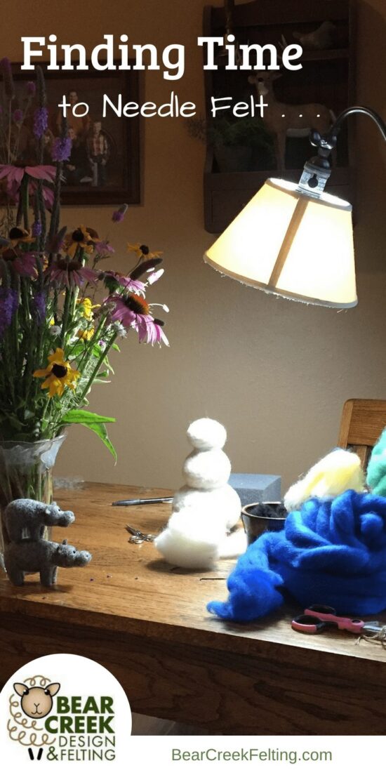 Finding Time To Needle Felt (And Why It’s Important) - Bear Creek Felting