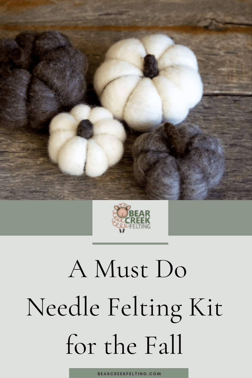 A Must Do Needle Felting Kit for the Fall - Bear Creek Felting