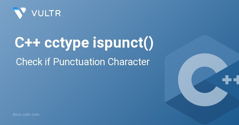 C++ cctype ispunct() - Check if Punctuation Character | Vultr Docs